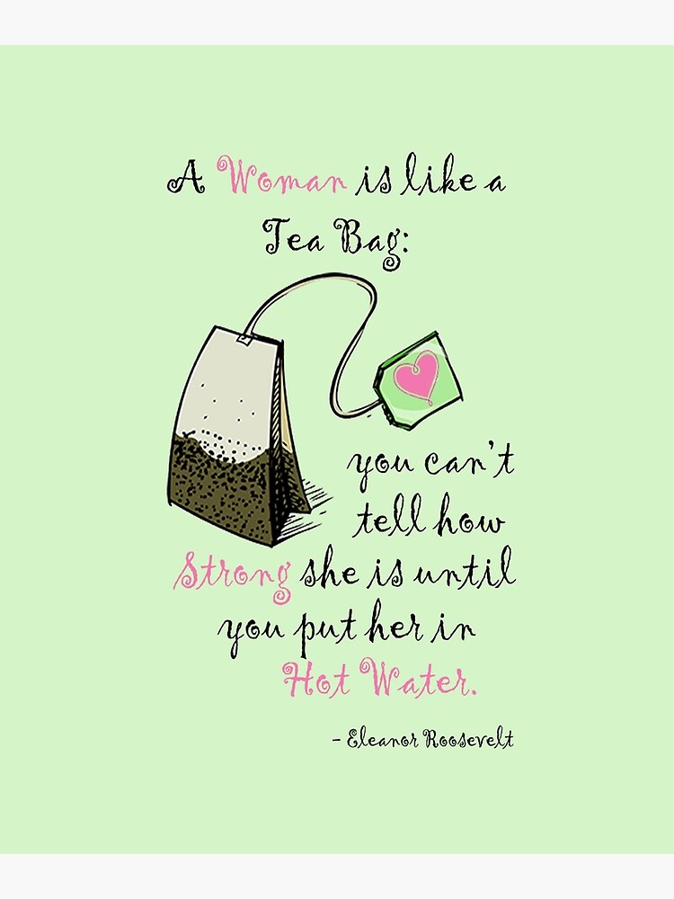 "A Woman is Like a Tea Bag" Poster by WordQuake | Redbubble