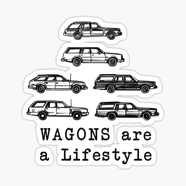 "Wagons are a Lifestyle" Sticker for Sale by Mazalcrafts | Redbubble