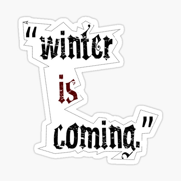 Winter Is Coming Stickers | Redbubble
