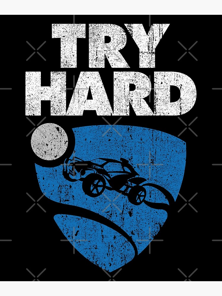 "RL TryHard" Poster by huckblade | Redbubble