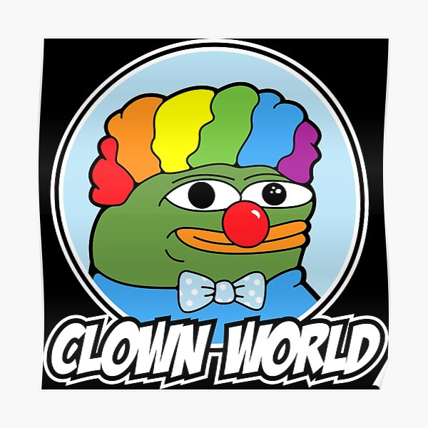Clown World Posters | Redbubble