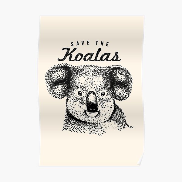 "Save The Koalas - Koala Conservation Design" Poster for Sale by ...