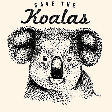 "Save The Koalas - Koala Conservation Design" Poster for Sale by ...