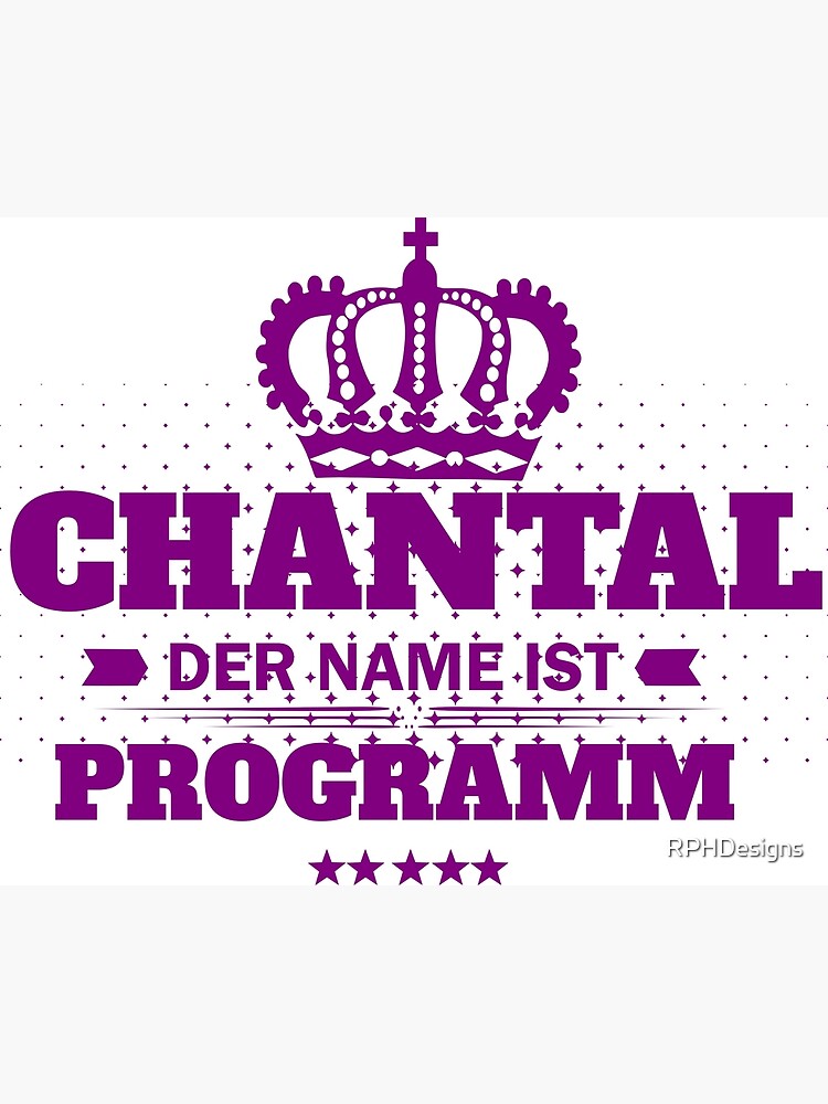 "Chantal the name is program" Poster for Sale by RPHDesigns | Redbubble