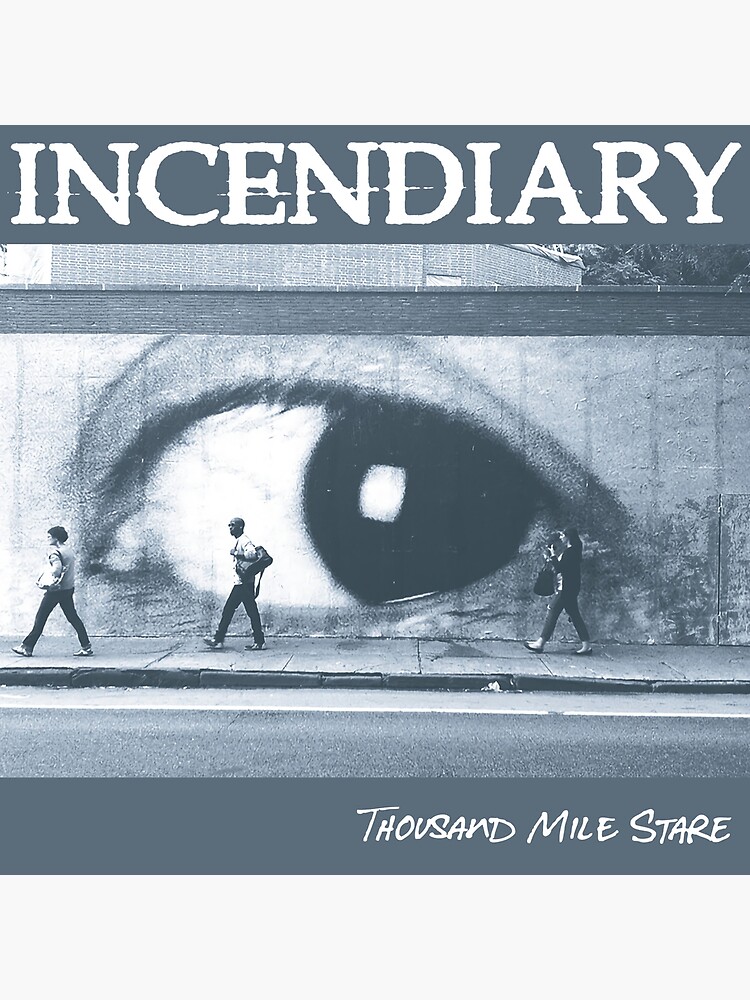 "Incendiary (Hardcore Punk Band) - Album; Thousand Mile Stare" Poster ...