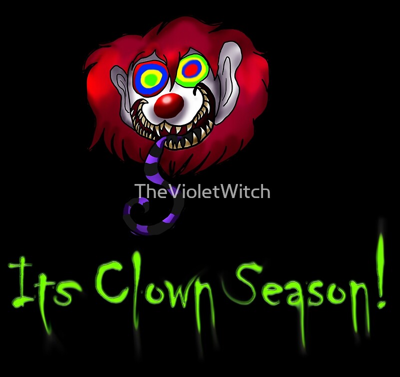 "Its Clown Season!" by TheVioletWitch | Redbubble