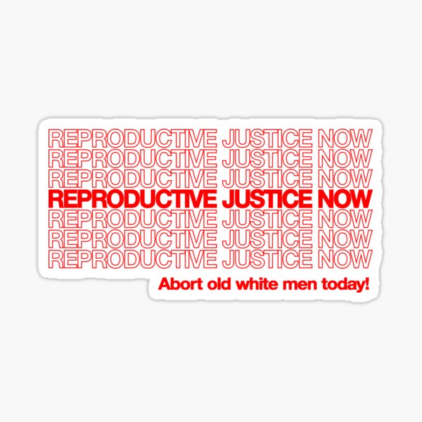 "Reproductive Justice Now!" Sticker for Sale by soapboxmachine | Redbubble