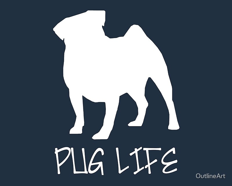 "Pug Life" by OutlineArt | Redbubble