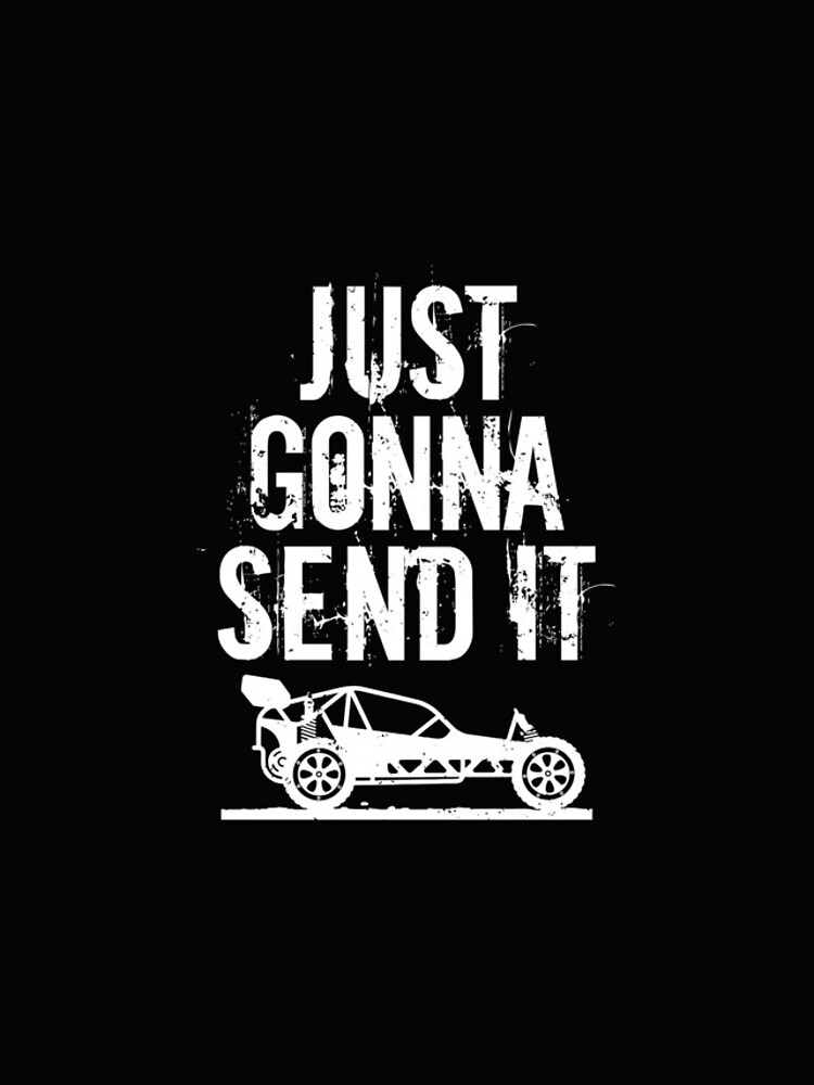 "Just Gonna Send It RC Car Racing Just Send It Quote RC Meme" iPhone ...