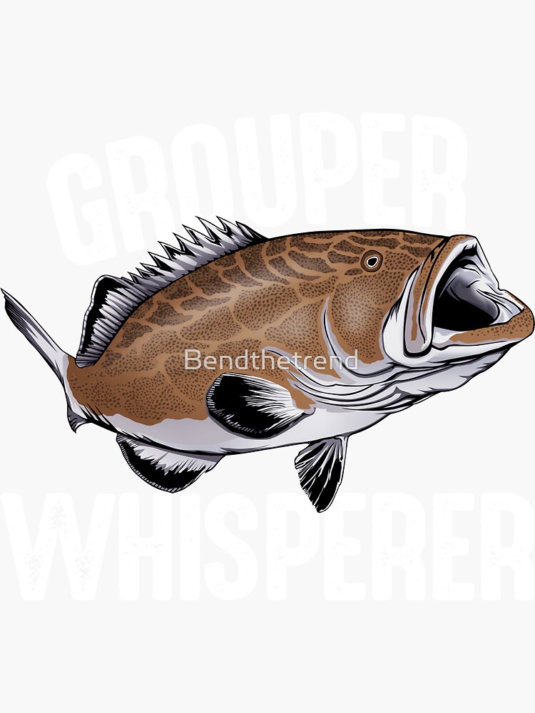 "Grouper Whisperer Fish" Sticker for Sale by Bendthetrend | Redbubble