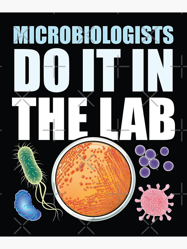 "Microbiologists Do it in the Lab - Microbiology Microbe Design" Poster ...