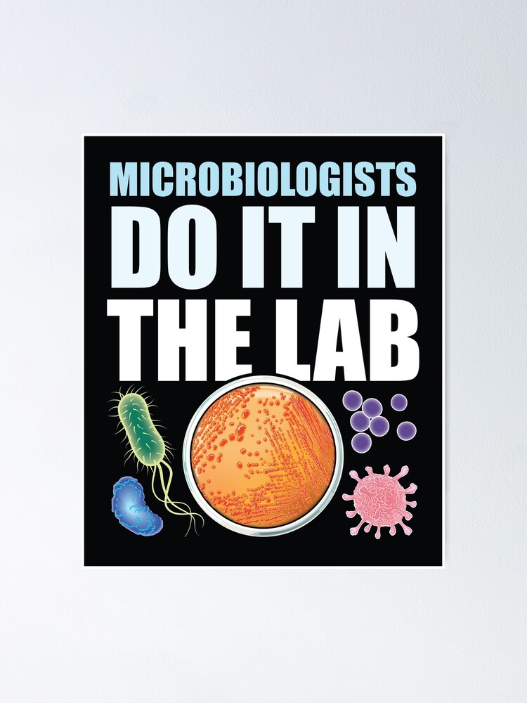"Microbiologists Do it in the Lab - Microbiology Microbe Design" Poster ...