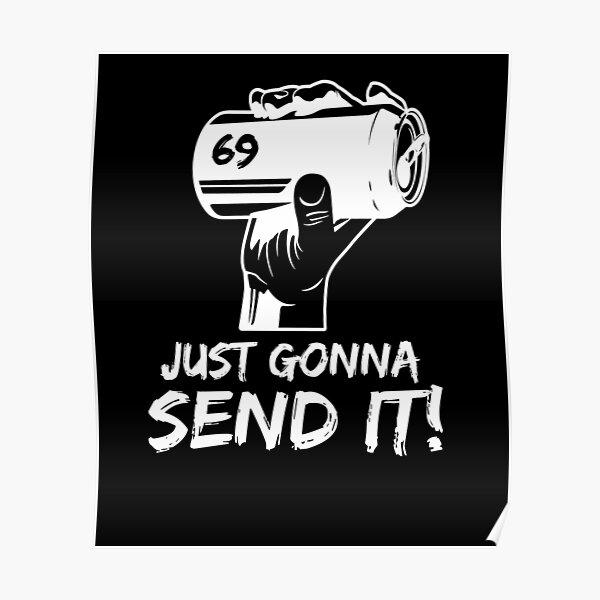 "You Guys Silly Just Gonna Send It 69 Im Still Gonna Send It Vintage ...