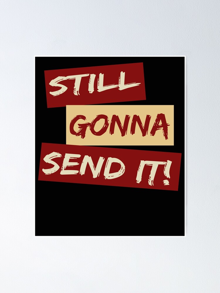 "Still Gonna Send It - Just Gonna Send It Snowmobile Snowcross Snocross ...