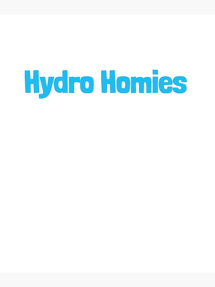 "Hydro Homies" Poster for Sale by Glenn23 | Redbubble