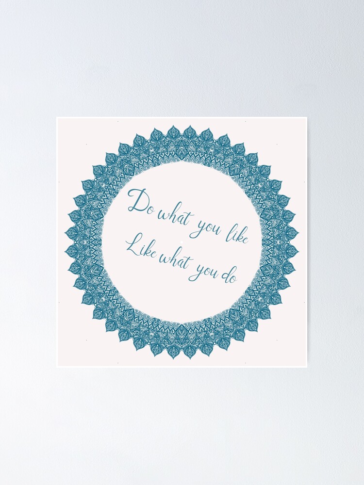 "Do what you like " Poster for Sale by radroxana | Redbubble