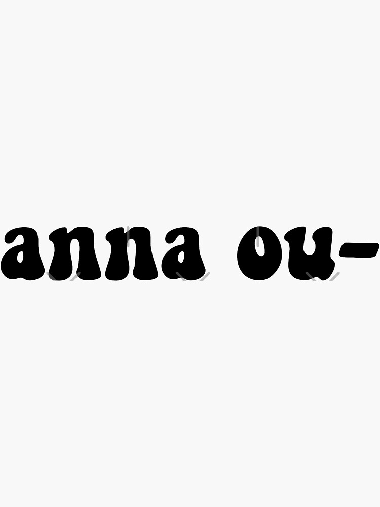 "anna ou" Sticker for Sale by Simplykatie | Redbubble