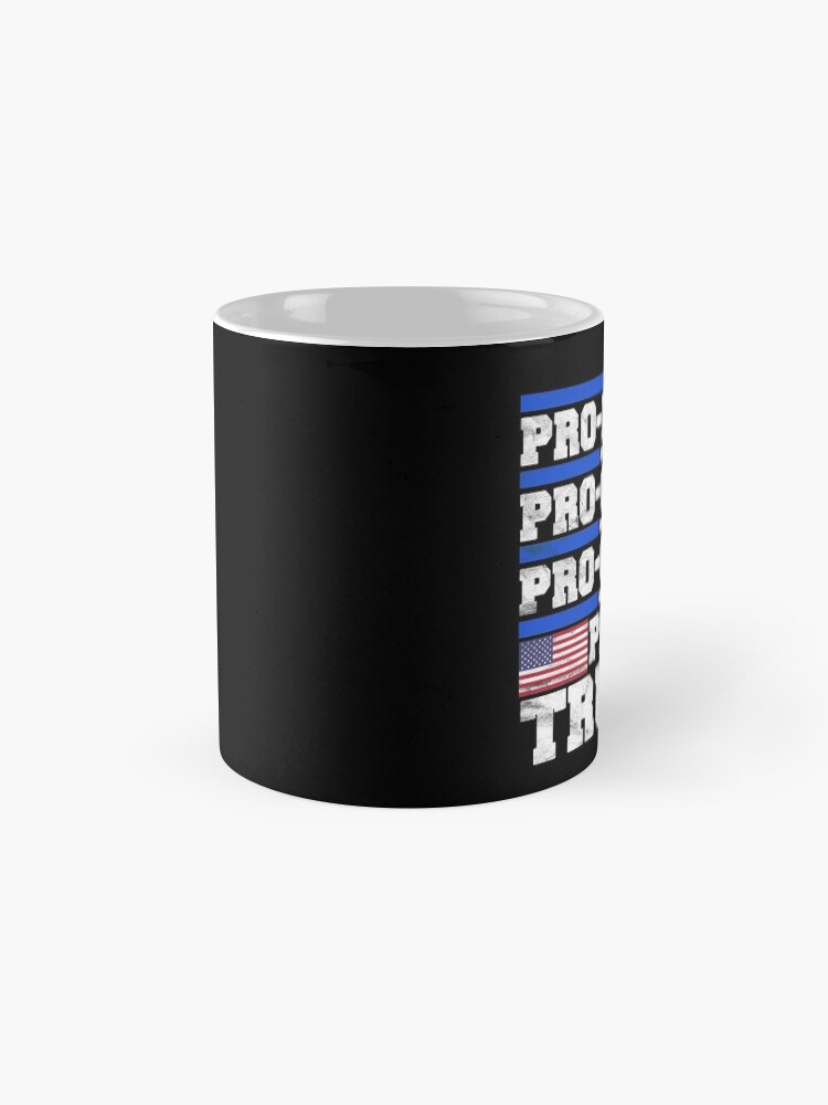 "Pro Life Pro Gun Pro God Pro Trump " Coffee Mug for Sale by AlphaDist2 ...