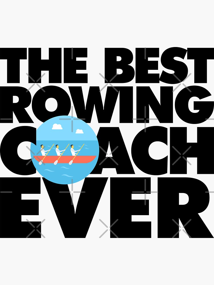 "The Best Rowing Coach Ever Funny" Sticker for Sale by elhefe | Redbubble