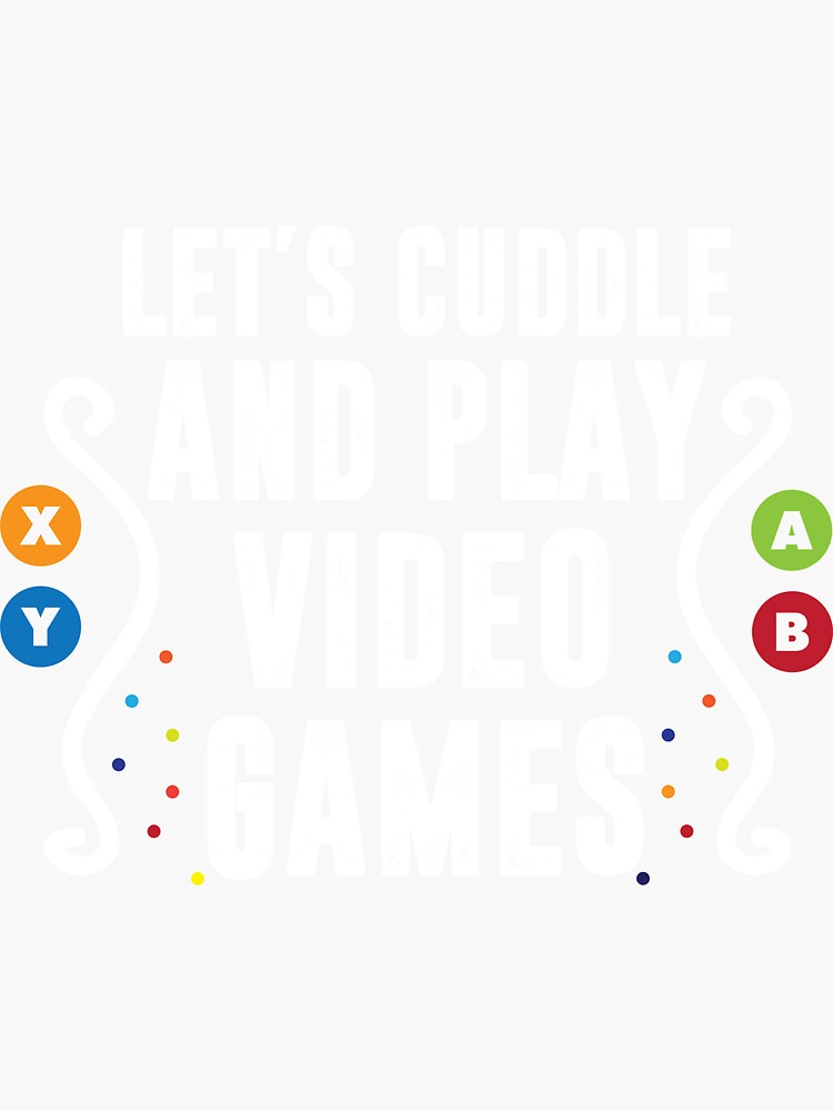 "Lets Cuddle Snuggle and Play Video Games Gamer Couple Tee" Sticker for ...