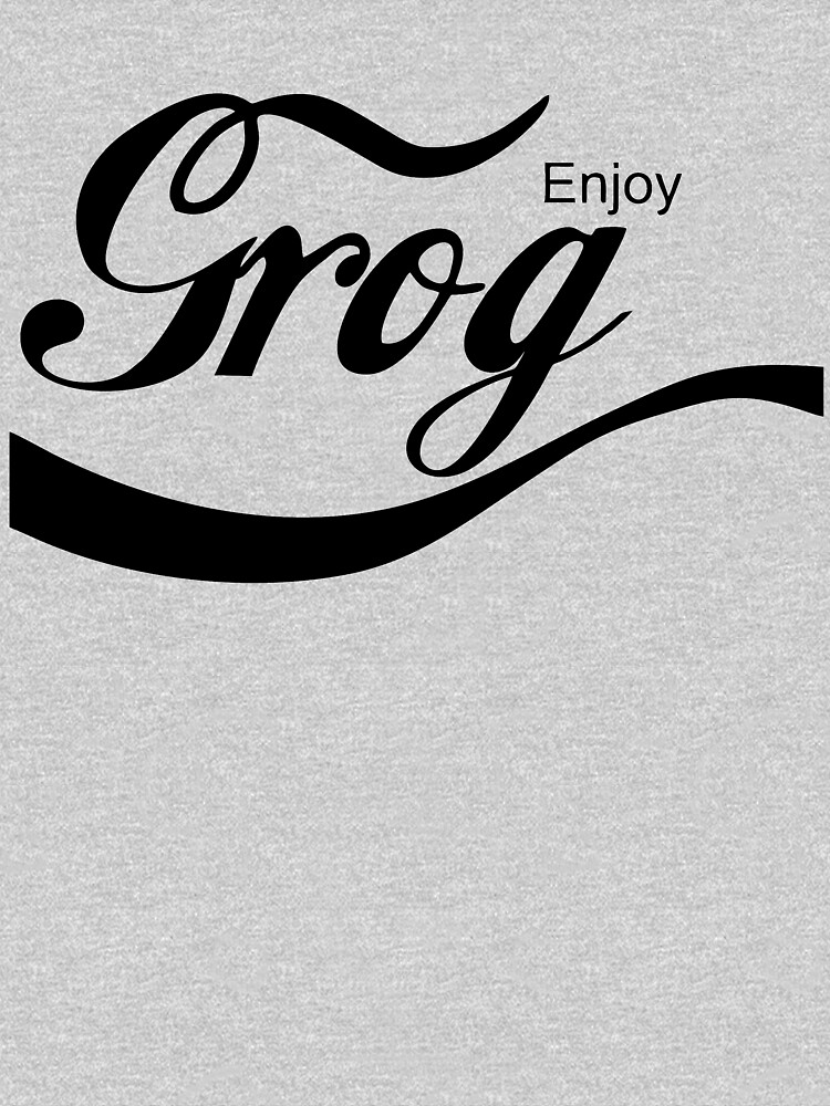 "Enjoy Grog" T-shirt for Sale by alexbambang | Redbubble | enjoy grog t ...