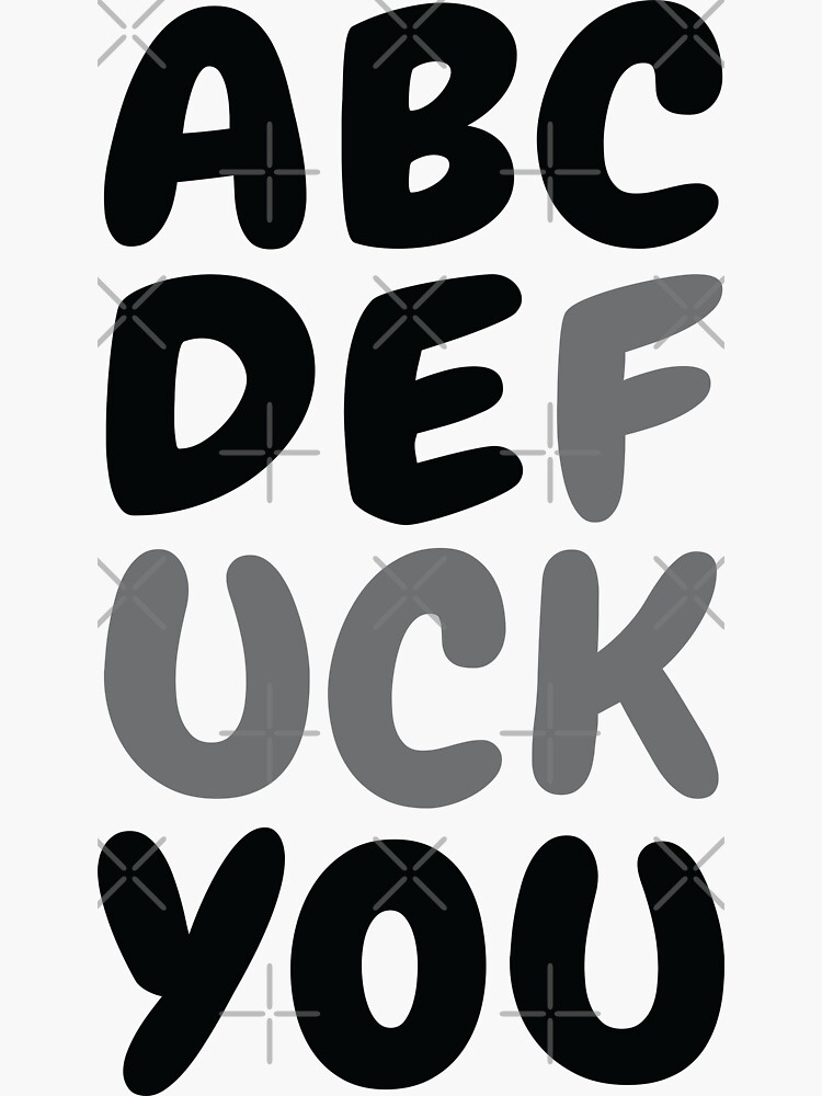"ABCDE-Fuck you " Sticker by defytees | Redbubble