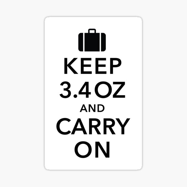 "Keep 3.4 oz and Carry On" Sticker for Sale by Meltissa | Redbubble