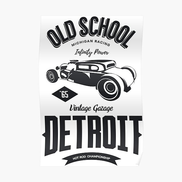 "Old School Detroit Racing Classic Hot Rod" Poster by beekeeper71 ...