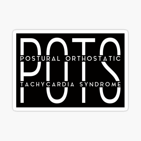 "Postural Orthostatic Tachycardia Syndrome | POTS (white logo)" Sticker ...