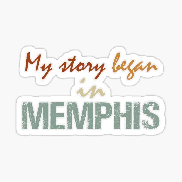 "Memphis Saying | Tennessee USA Story Birthplace" Sticker for Sale by ...
