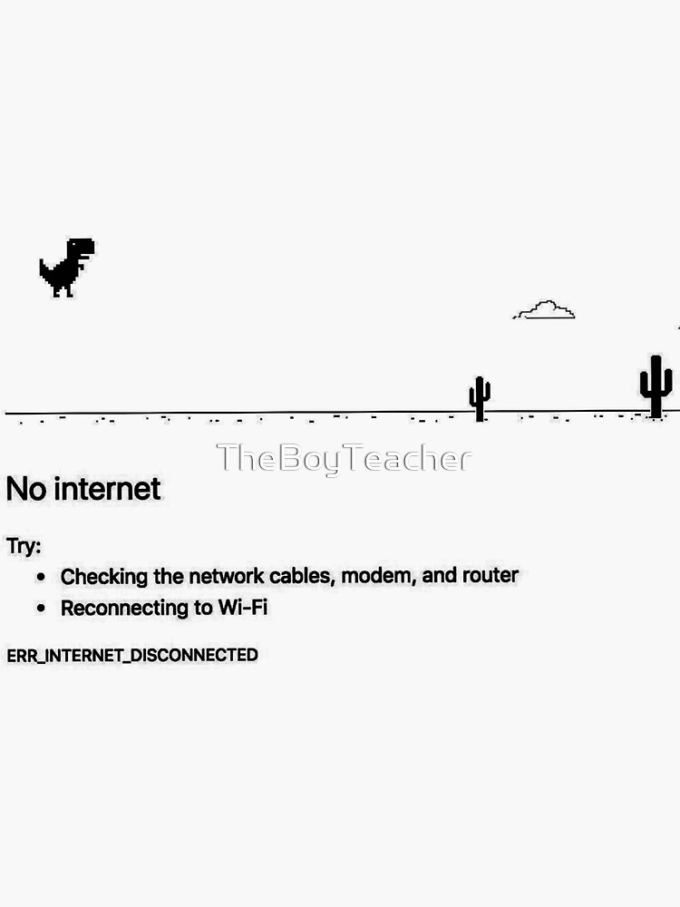 "no internet dinosaur game" Sticker for Sale by TheBoyTeacher | Redbubble