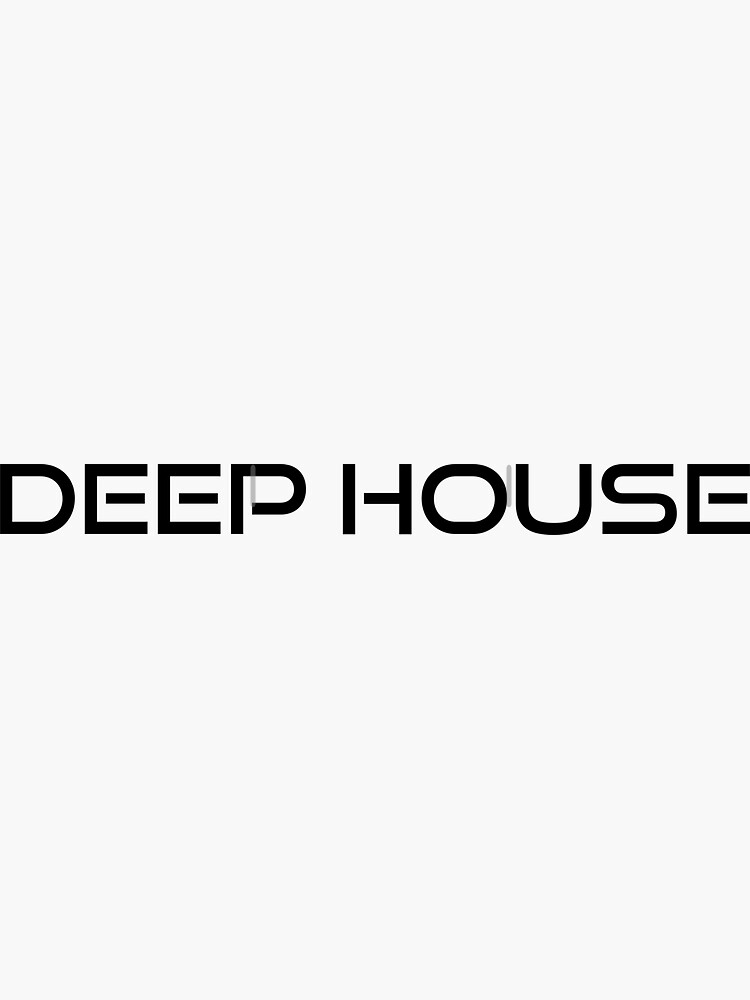 "Deep house" Sticker for Sale by RossDillon | Redbubble