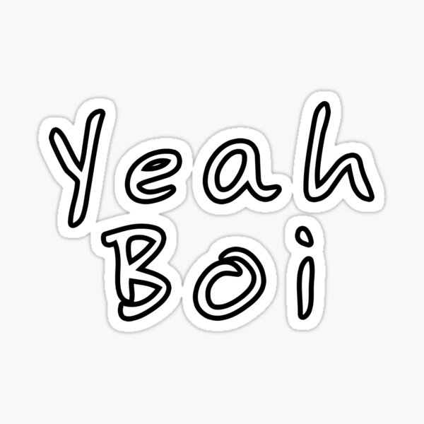 "Yeah Boi" Sticker for Sale by auradesign | Redbubble