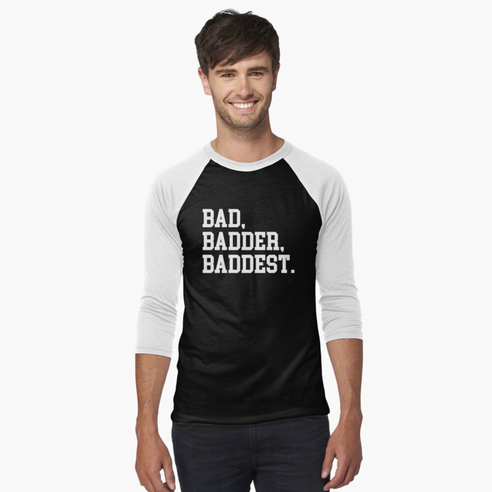 "Bad, Badder, Baddest Quote" Sticker for Sale by quarantine81 | Redbubble