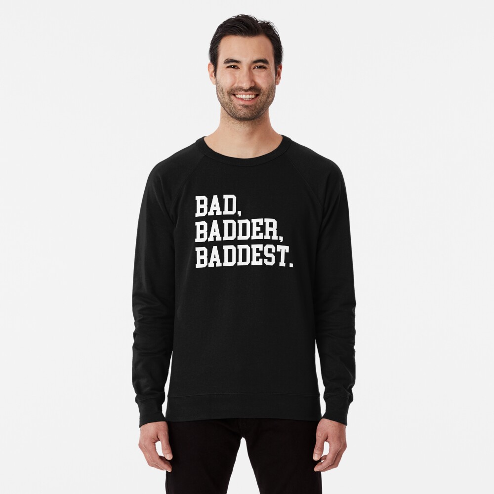"Bad, Badder, Baddest Quote" Sticker for Sale by quarantine81 | Redbubble