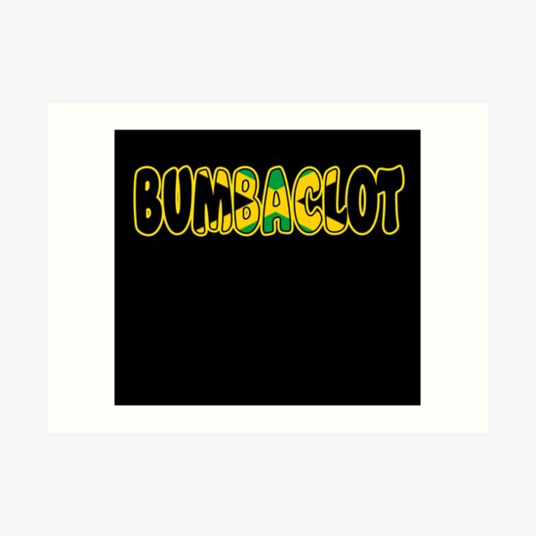 "Bumbaclot Jamaican Rasta Insult Word Jamaica Caribbean" Art Print by ...