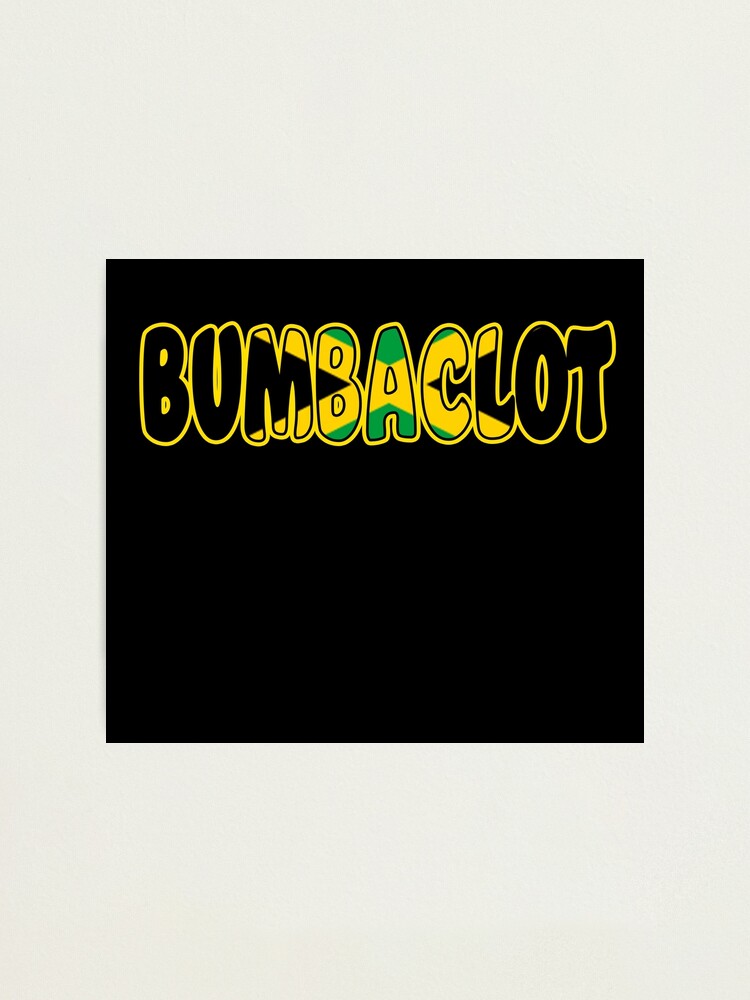 Lámina Fotográfica Bumbaclot Jamaican Rasta Insult Word Jamaica Caribe De Funnytshirtemp