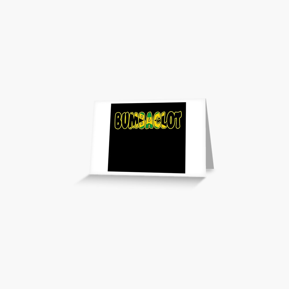 "Bumbaclot Jamaican Rasta Insult Word Jamaica Caribbean" Greeting Card ...