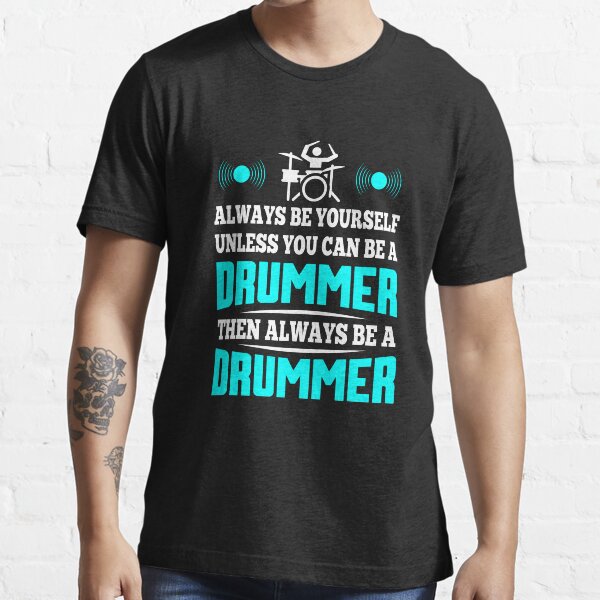 Drummer Slogan T-Shirts | Redbubble
