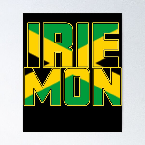"Irie Mon Jamaican Rasta Jamaica Caribbean No Worries" Poster for Sale ...