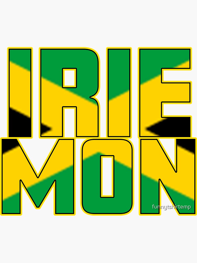 "Irie Mon Jamaican Rasta Jamaica Caribbean No Worries" Sticker for Sale ...