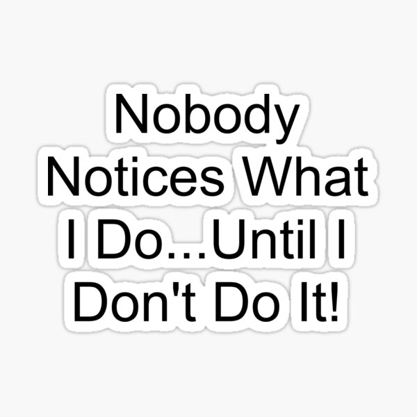 "I'm a Nobody" Sticker for Sale by sloganwriter12 | Redbubble