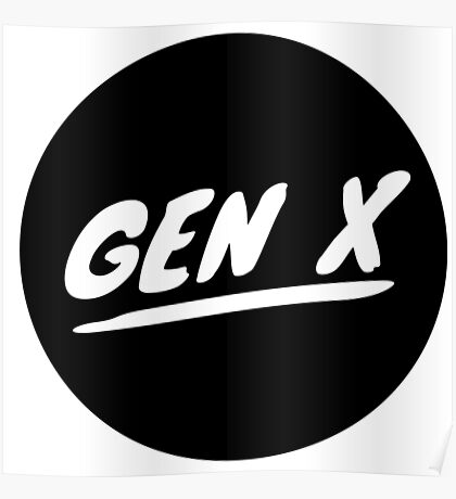 Generation X Posters | Redbubble