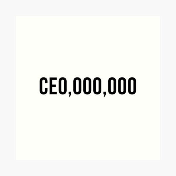 "CEO,OOO,OOO - Entrepreneur, hustler, ceo " Art Print by navloshenko ...