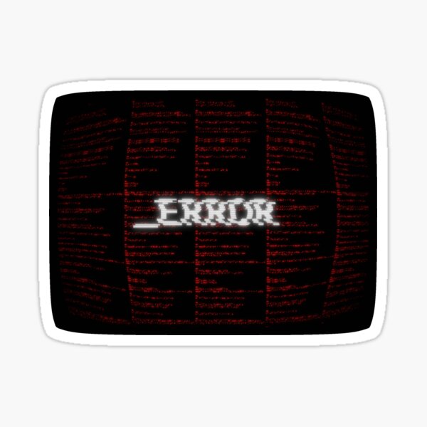 "_ERROR" Sticker by Leadlined | Redbubble