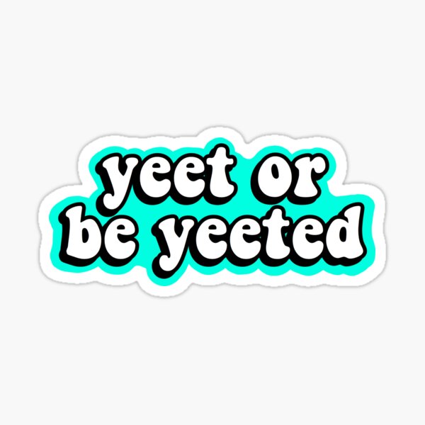 Yeet Merch & Gifts for Sale | Redbubble