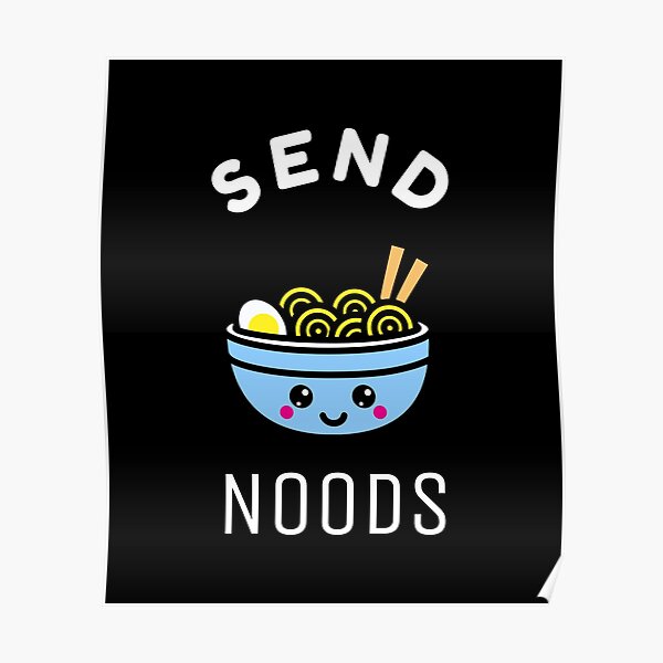 "Funny Trend Humor product - Send Noods Meaning Send Nudes Tee" Poster ...
