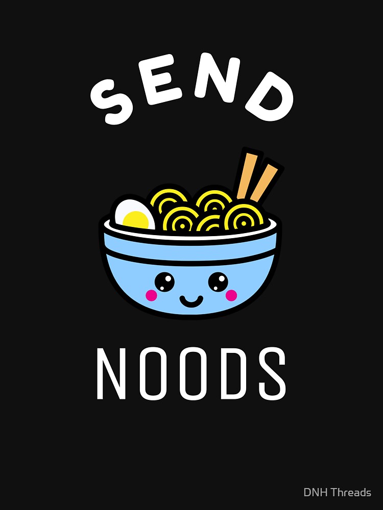 "Funny Trend Humor product - Send Noods Meaning Send Nudes Tee" T-shirt ...