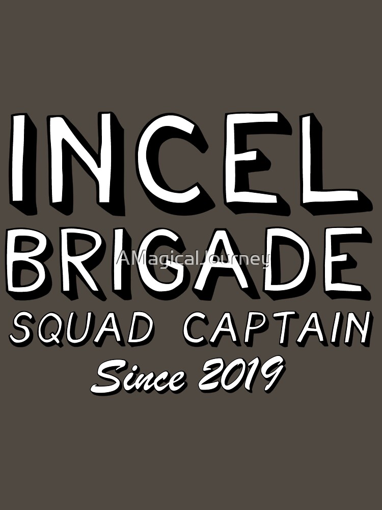 "Gag Gift - Incel Brigade Squad Captain" Essential T-Shirt for Sale by ...