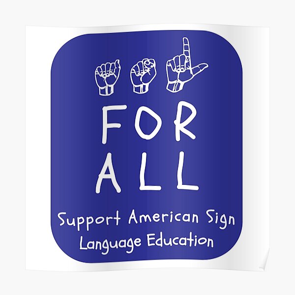 "ASL Styles: ASL For All - Support ASL Education on Blue" Poster by ...